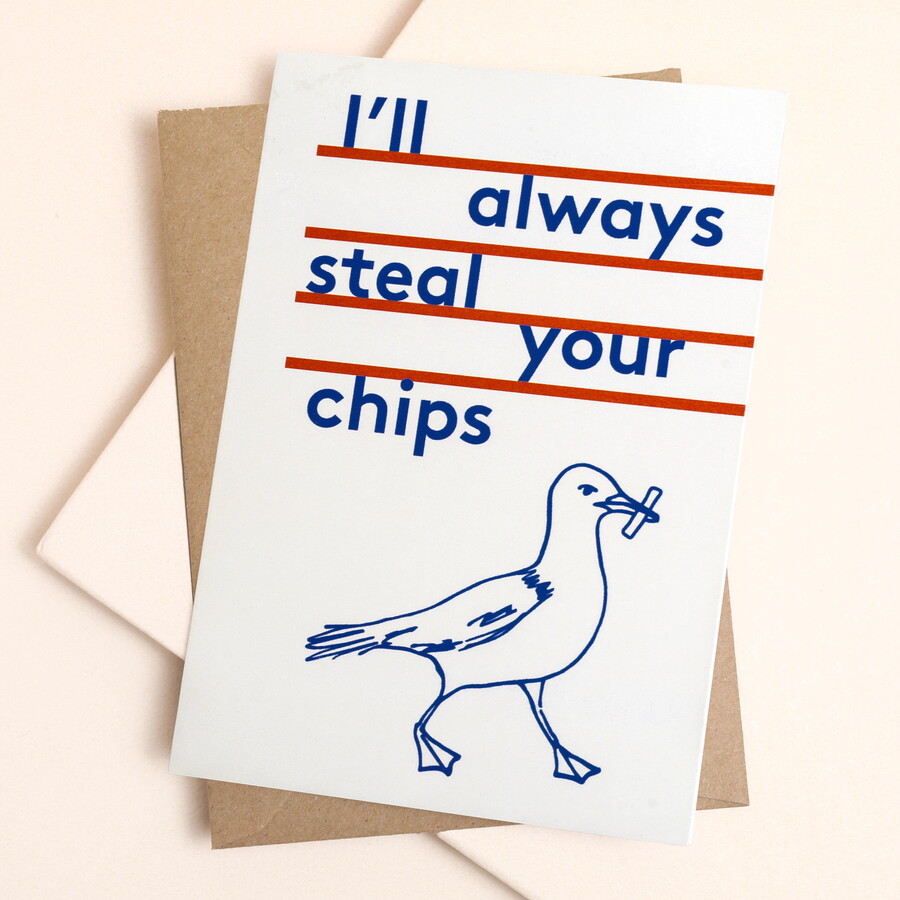 I'll Always Steal Your Chips Greetings Card | East End Prints | Lisa Angel