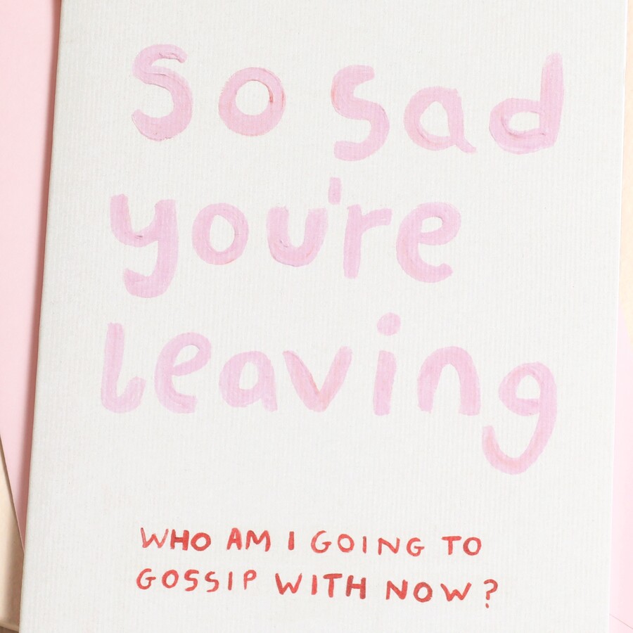 So Sad You're Leaving Greeting Card | Proper Good | Lisa Angel